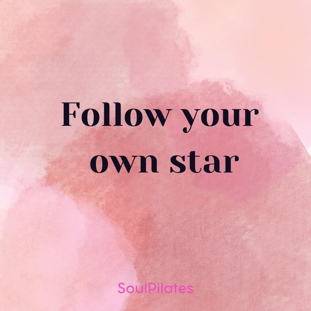 Follow your own Star - Soul Pilates